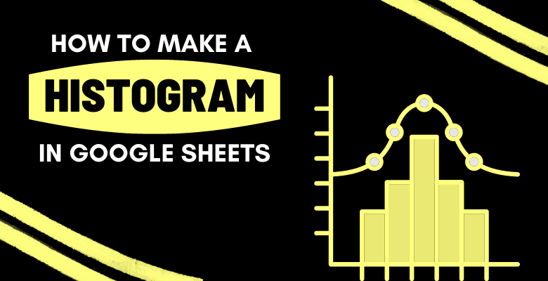 How To Make A Histogram In Google Sheets Step by Step Guide 